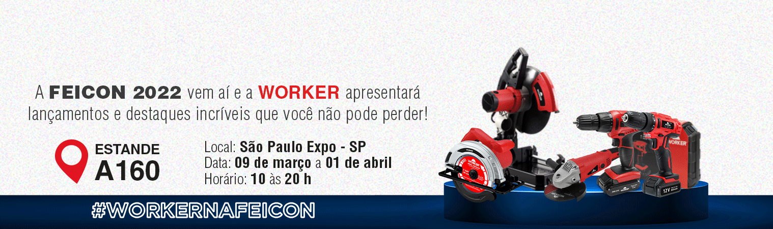 WORKER - Com a ferramenta certa você faz tudo!